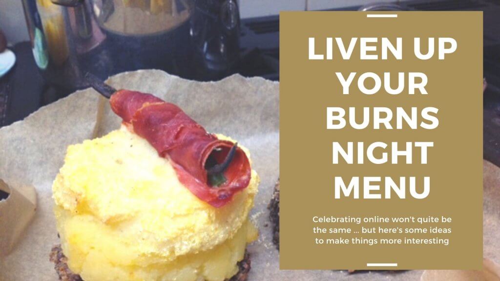 How to liven up your Burns Night menu in 2021? Check it out.
